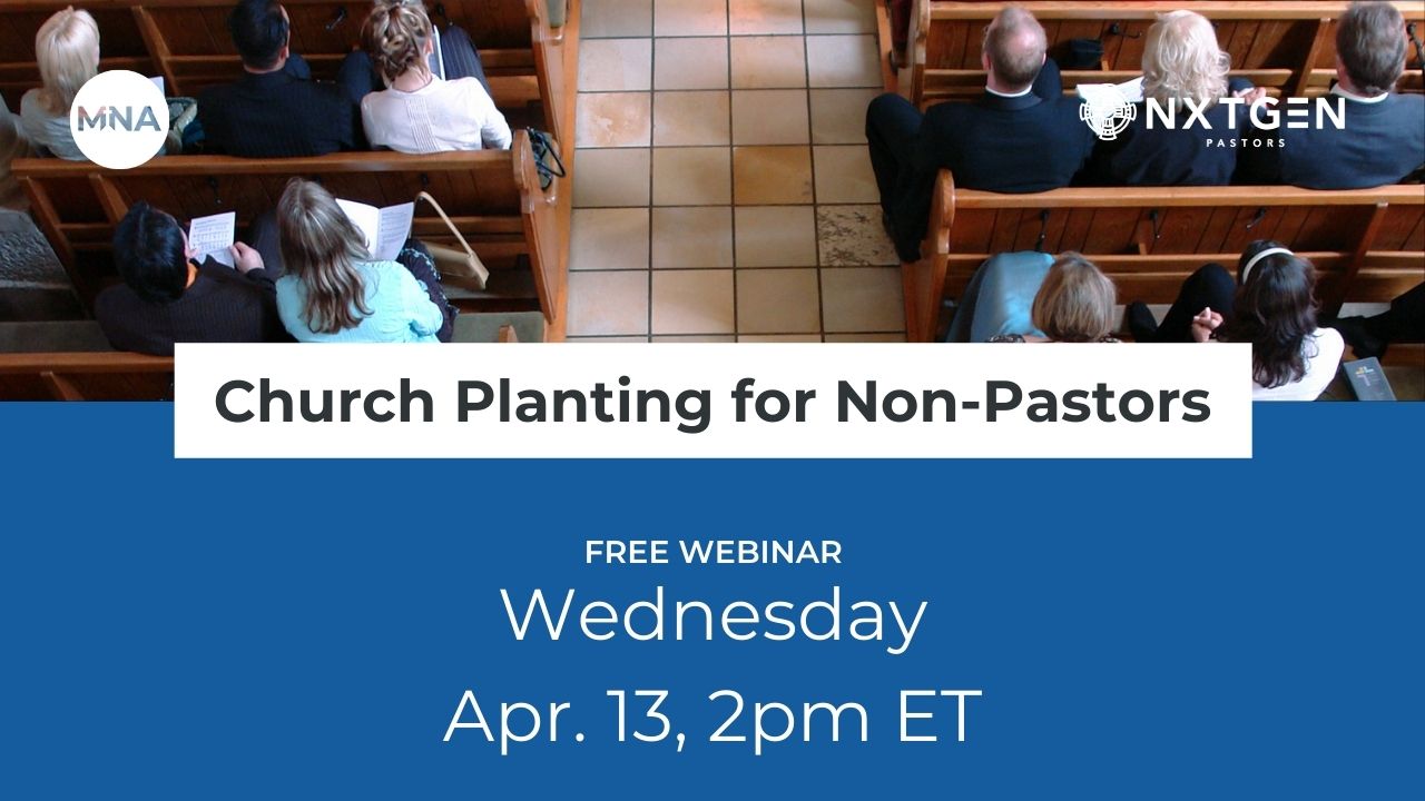Church Planting for Non-Pastors — MNA (2022 Archive)