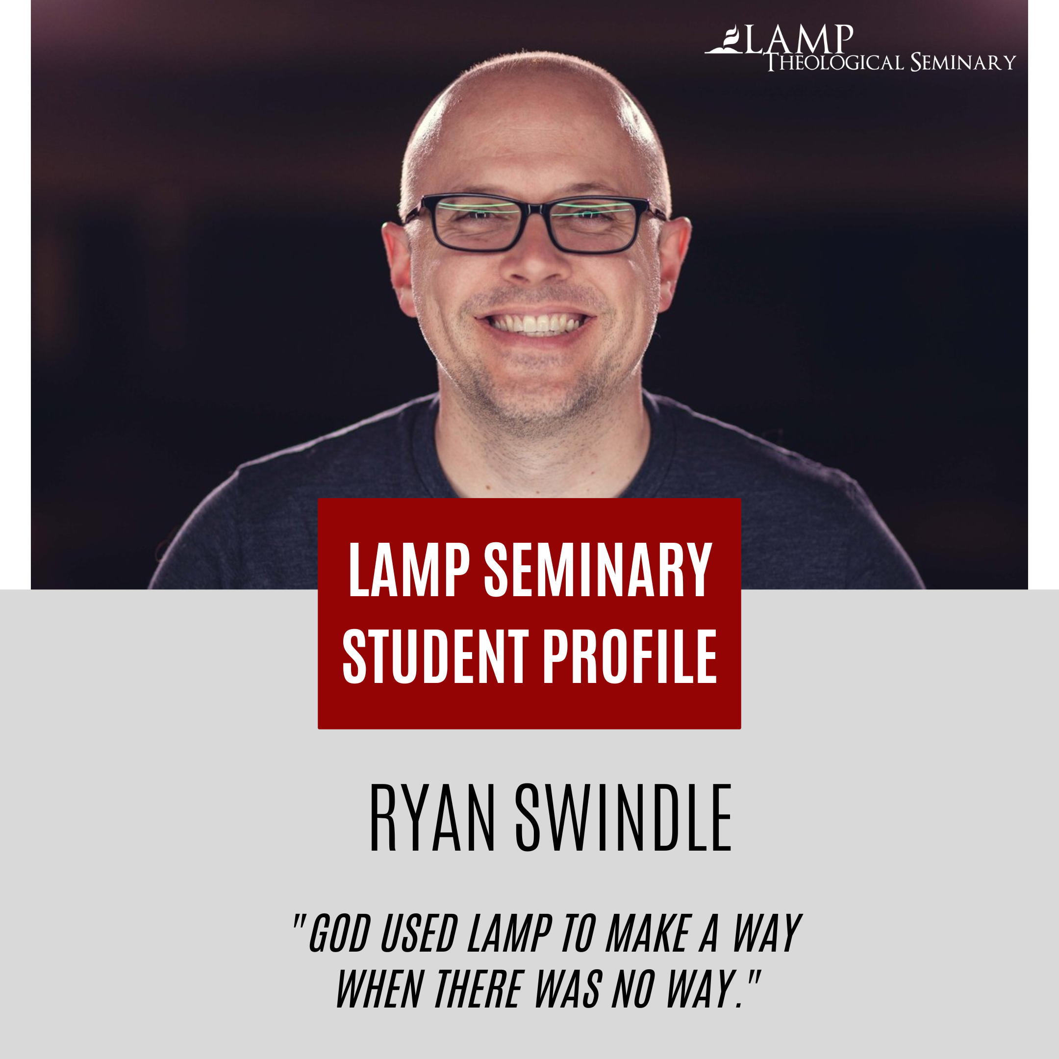 LAMP Seminary Student Profile: Ryan Swindle — MNA (2022 Archive)